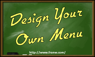 Design Your Own Menu – FranW.com