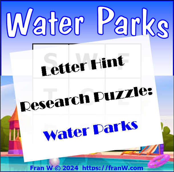 Water Parks Letter Hint – FranW.com